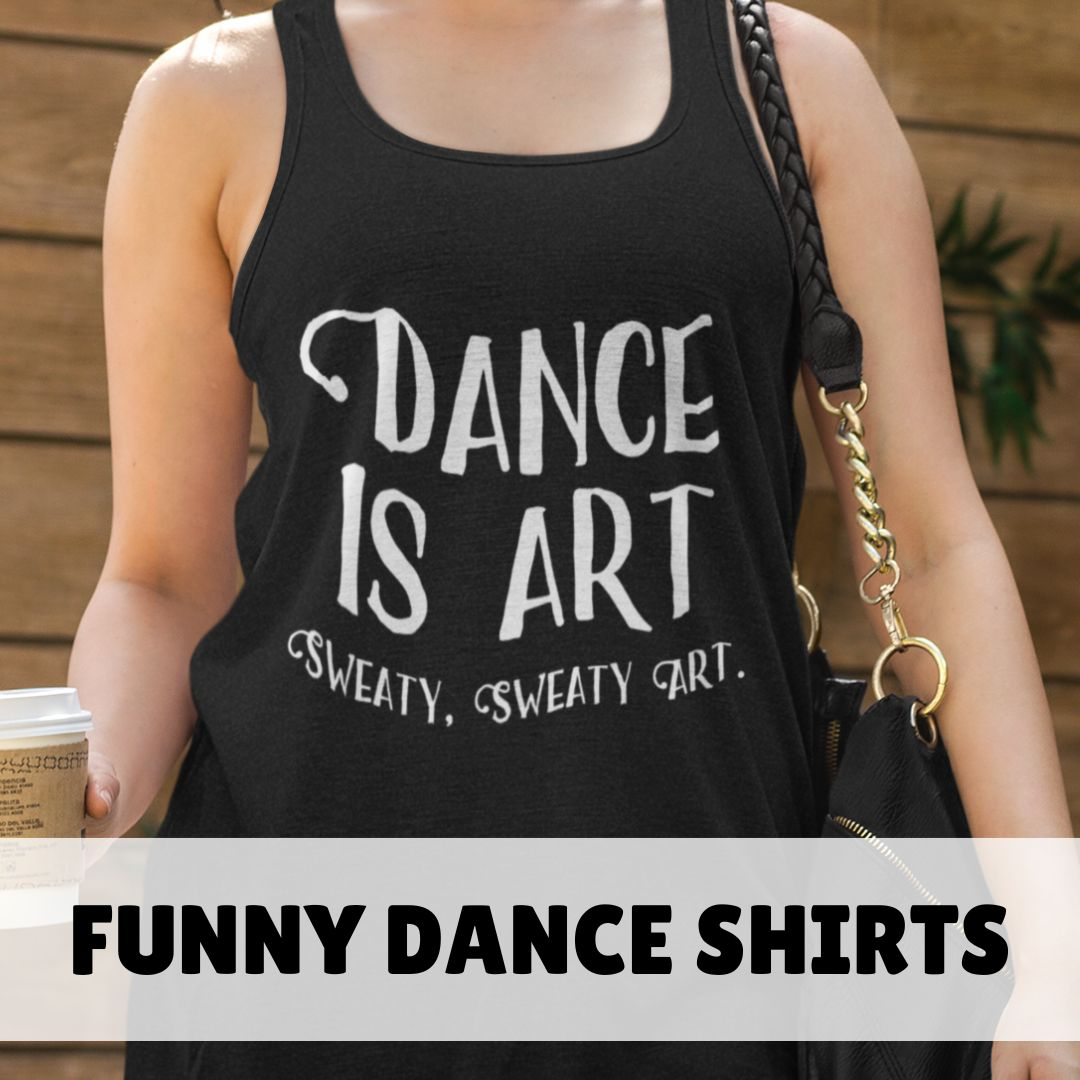 FUNNY DANCE SHIRTS – Dance Thoughts