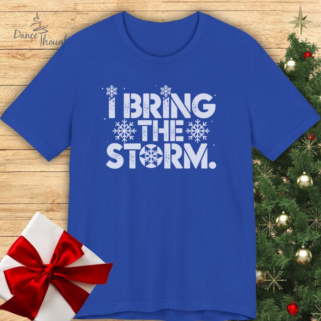 Bring The Storm T-Shirt – Dance Thoughts