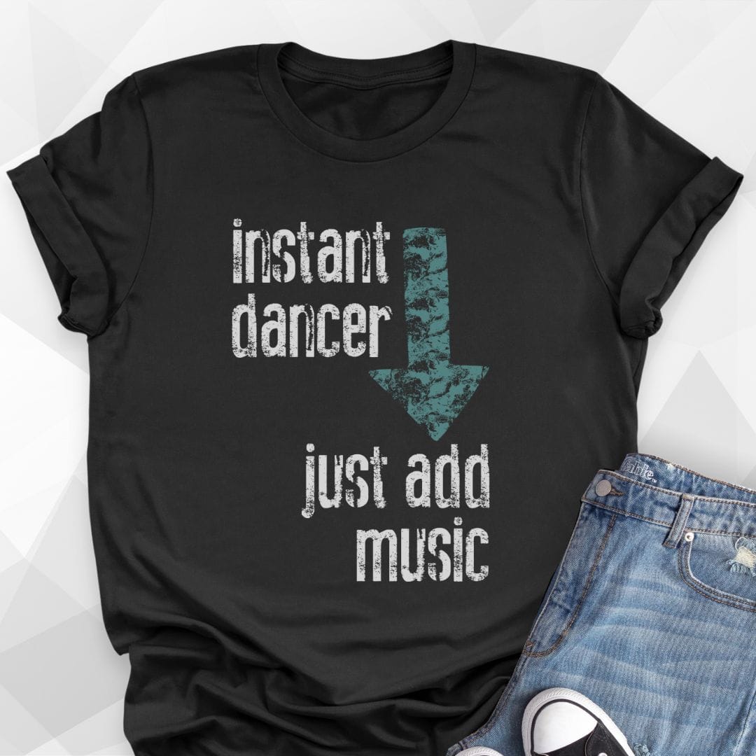 Instant Dancer T-shirt – Dance Thoughts
